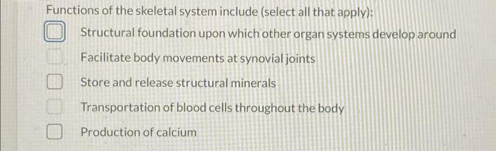 Solved Functions of the skeletal system include (select all | Chegg.com