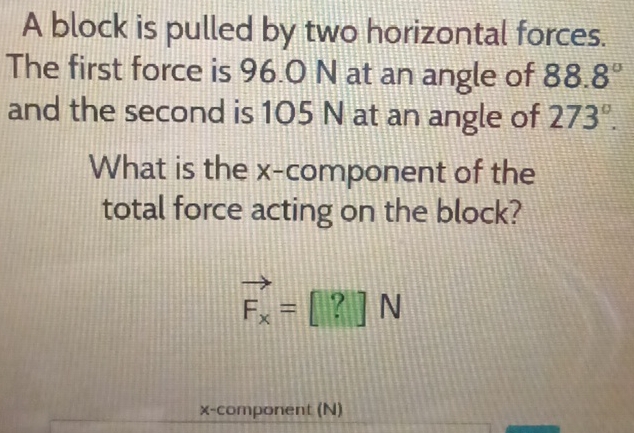 Solved A block is pulled by two horizontal forces. The first | Chegg.com