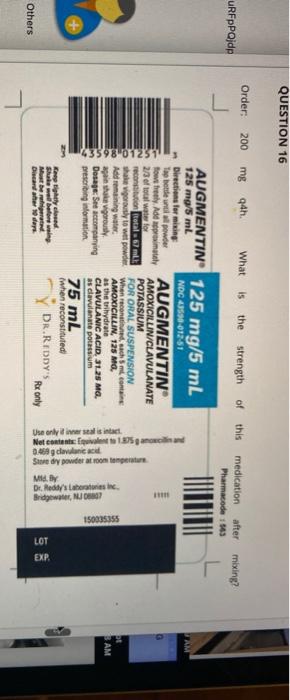 Solved QUESTION 16 Order: 200 mg q4h What is the strength of | Chegg.com
