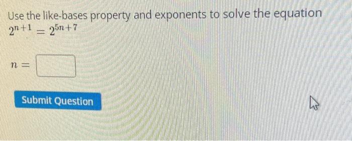 Solved Use the like-bases property and exponents to solve | Chegg.com