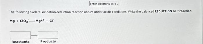 Solved The following skeletal oxidation-reduction reaction | Chegg.com