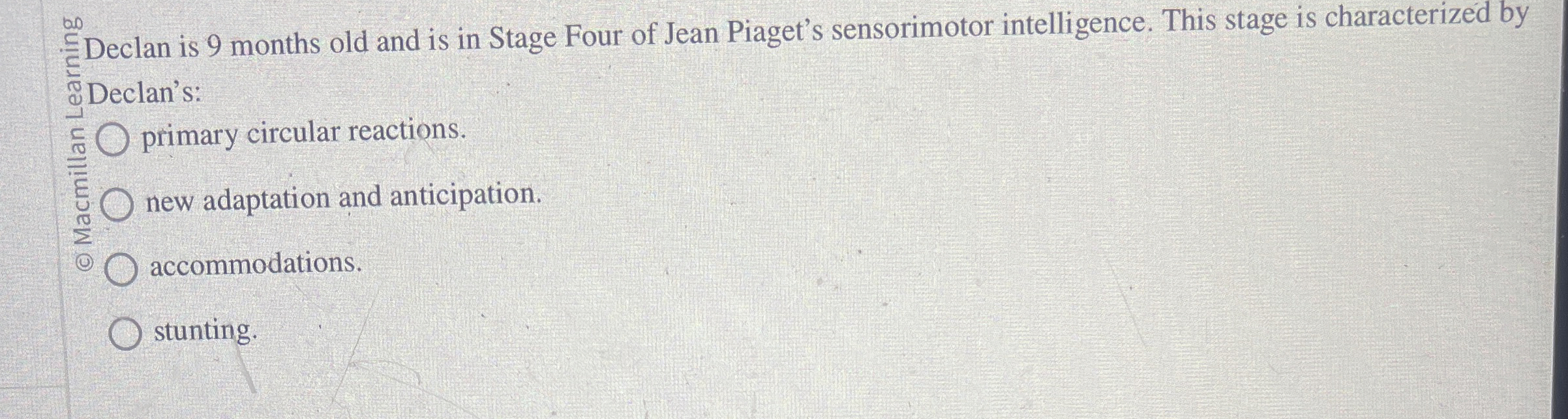 Solved Declan is 9 ﻿months old and is in Stage Four of Jean | Chegg.com