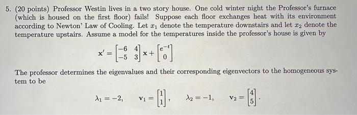 Solved 5. (20 points) Professor Westin lives in a two story | Chegg.com