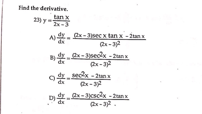 Solved Find the derivative. tanx 23) y = 2x - 3 dx dy - (2x | Chegg.com