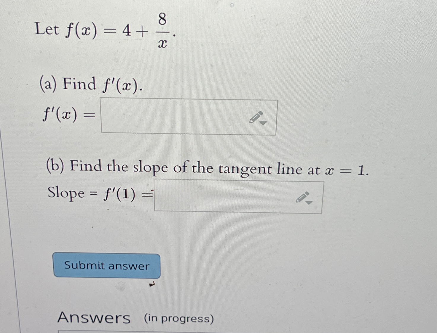 Solved Let f(x)=4+8x(a) ﻿Find f'(x).f'(x)=(b) ﻿Find the | Chegg.com