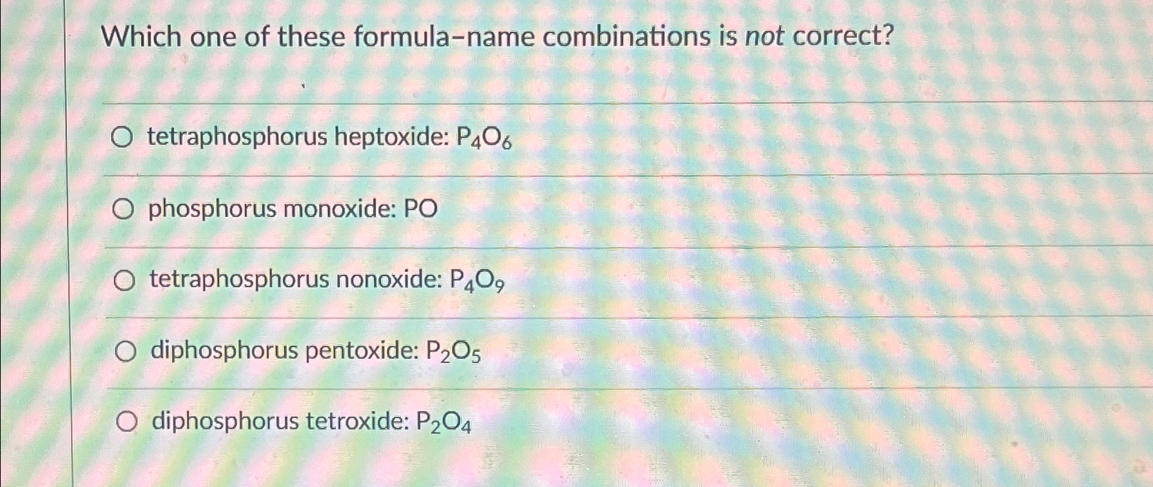 Solved Which one of these formula-name combinations is not | Chegg.com