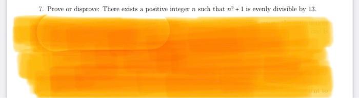 Solved 7. Prove or disprove: There exists a positive integer | Chegg.com