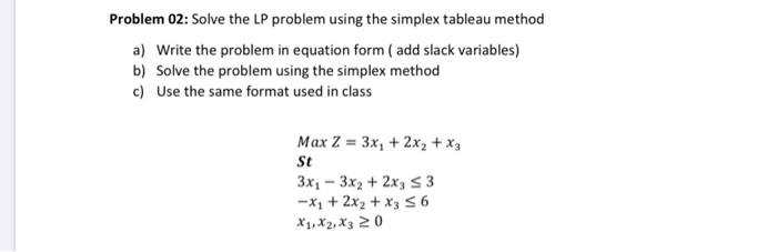 Solved Problem 02: Solve the LP problem using the simplex | Chegg.com