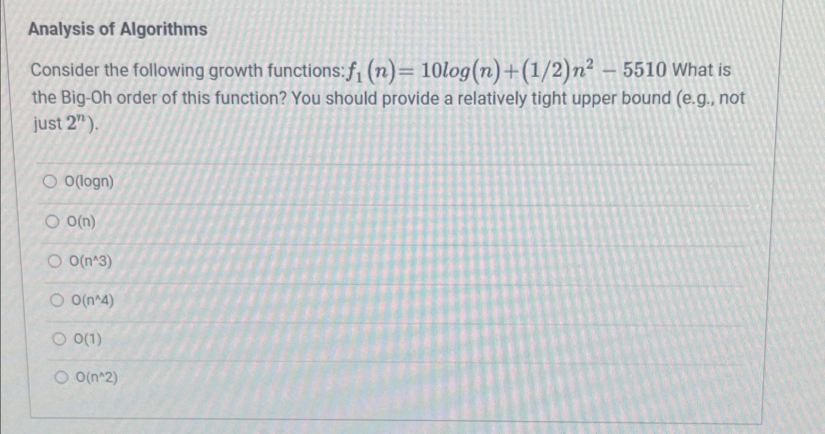 Solved Analysis of AlgorithmsConsider the following growth | Chegg.com