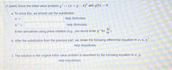 Solved 1 point) Solve the initial value problem y′=(x+y−4)2 | Chegg.com