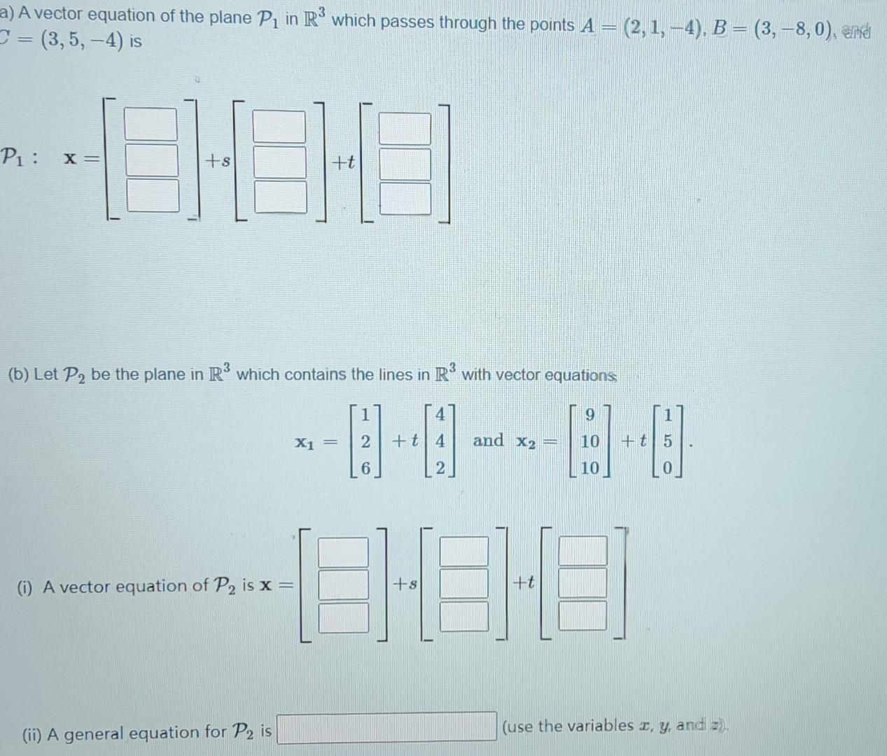 Solved a) A vector equation of the plane P1 in Rº which | Chegg.com