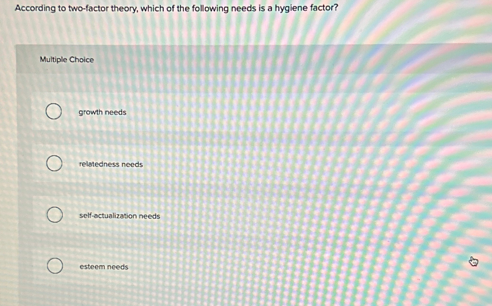 Solved According to two-factor theory, which of the | Chegg.com
