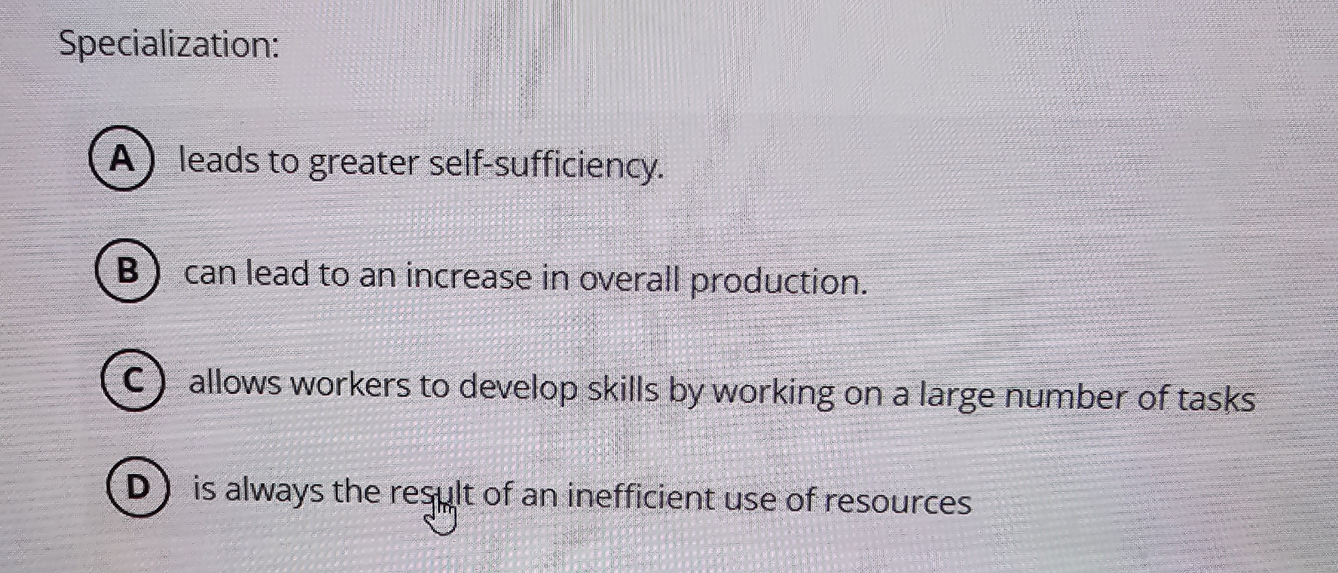 Solved Specialization:A leads to greater self-sufficiency.B | Chegg.com