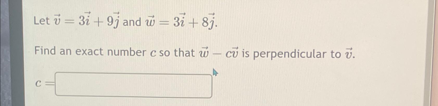 Solved Let vec(v)=3vec(i)+9vec(j) ﻿and | Chegg.com
