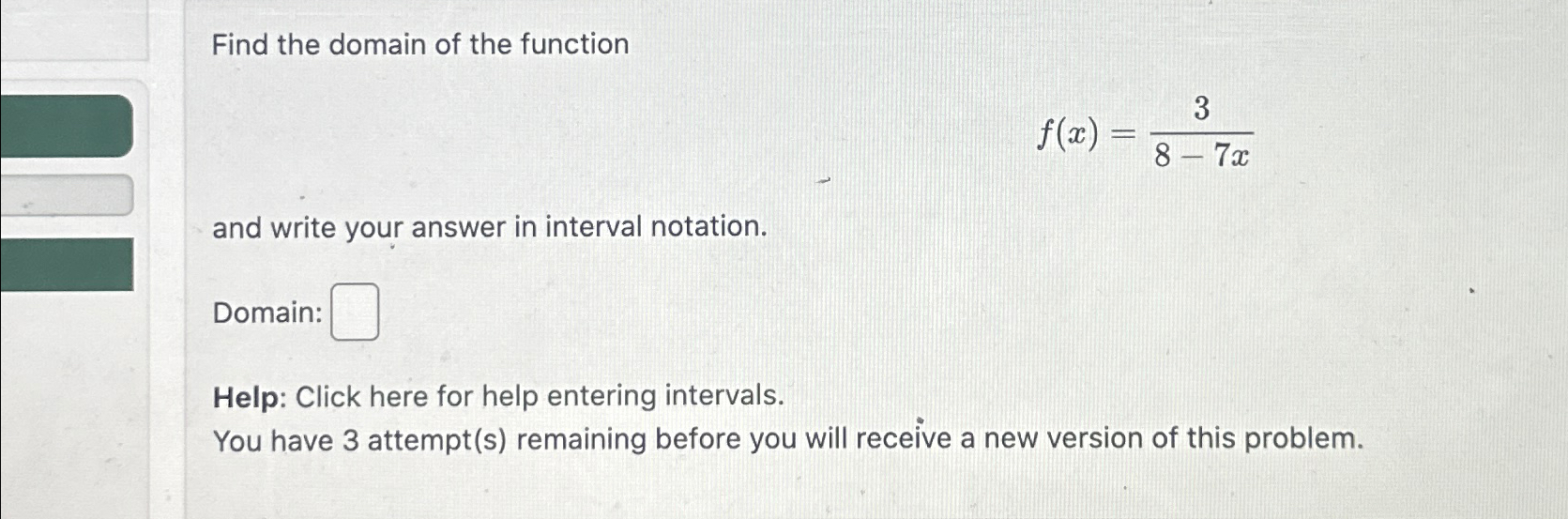 Solved Find The Domain Of The Functionf X 38 7xand Write