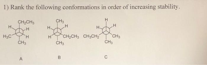 Solved 1) Rank the following conformations in order of | Chegg.com