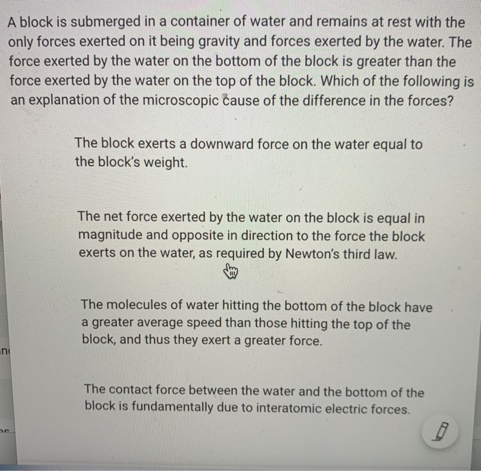 Solved Water -Block A block is submerged in a container of | Chegg.com