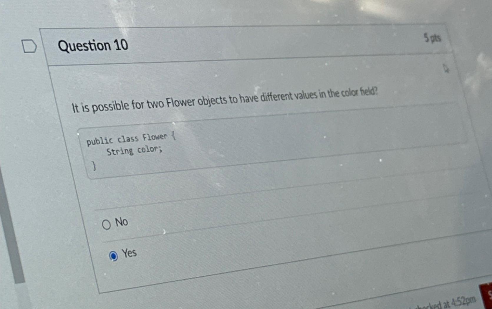 Solved Question 10SptsIt is possible for two Flower objects | Chegg.com
