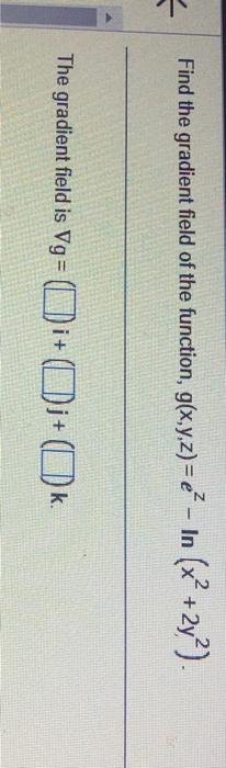 Solved Find the gradient field of the function, | Chegg.com