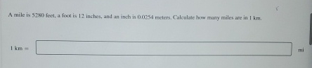 Solved A mile is 5280 ﻿feet, a foot is 12 ﻿inches, and an | Chegg.com