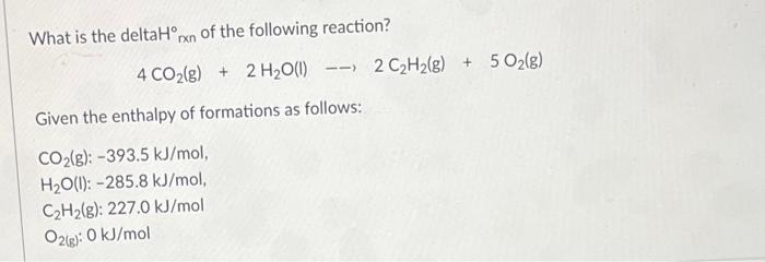 Solved What is the deltaH ∘rx of the following reaction? | Chegg.com