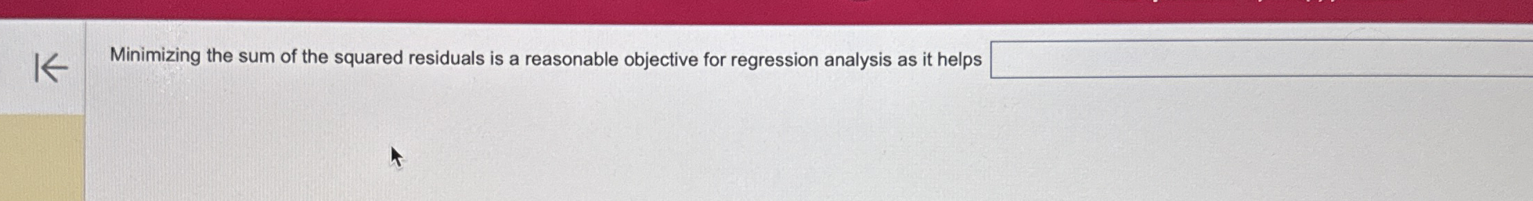 Solved Minimizing the sum of the squared residuals is a | Chegg.com
