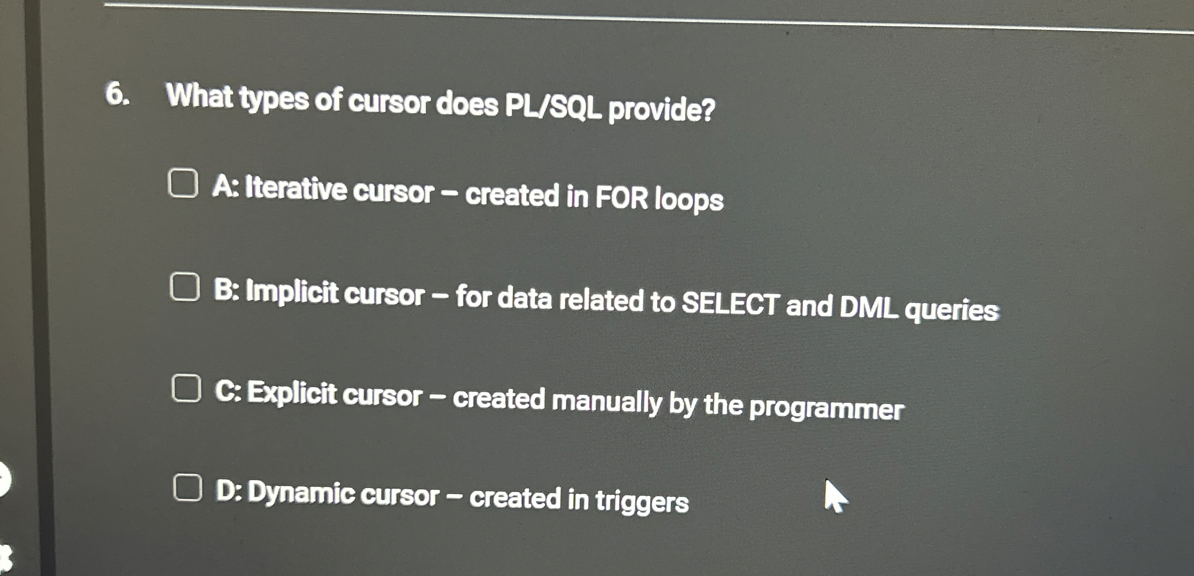 Solved What types of cursor does PL/SQL provide?A: lterative | Chegg.com