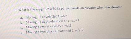 Solved 3. What is the weight of a 50 kg person inside an | Chegg.com