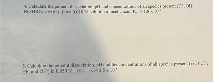 Solved 4. Calculate the percent dissociation, pH and | Chegg.com