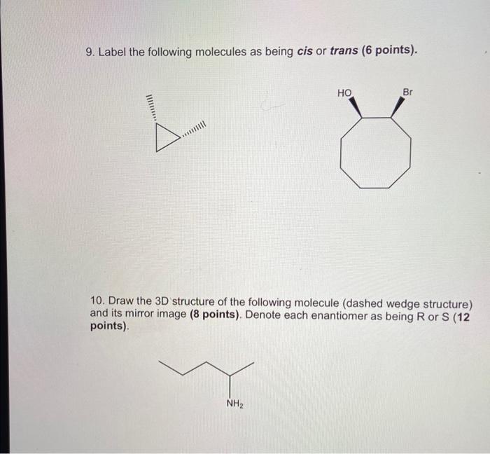Solved 9. Label the following molecules as being cis or | Chegg.com