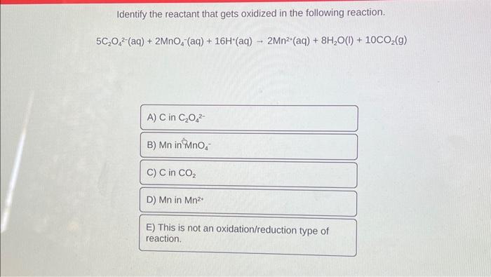 Solved Identify the reactant that gets oxidized in the | Chegg.com