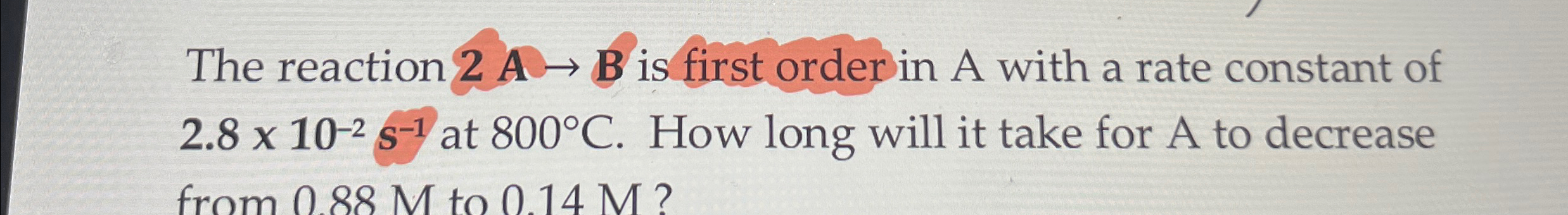 Solved The reaction 2A→B ﻿is first order in A with a rate | Chegg.com