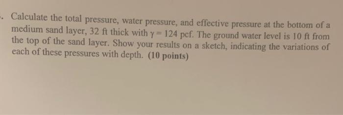 Solved - Calculate the total pressure, water pressure, and | Chegg.com