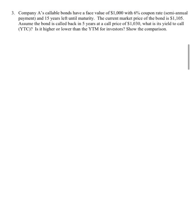 Solved 3. Company A's callable bonds have a face value of | Chegg.com