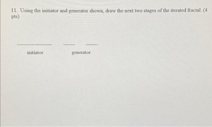 Solved 11. Using the initiator and generator shown, draw the | Chegg.com