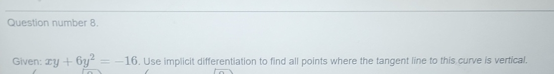 Solved Given: xy+6y2=-16. ﻿Use implicit differentiation to | Chegg.com