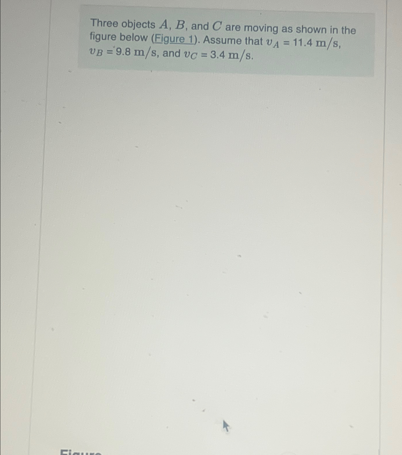 Three objects A,B, ﻿and C ﻿are moving as shown in the | Chegg.com