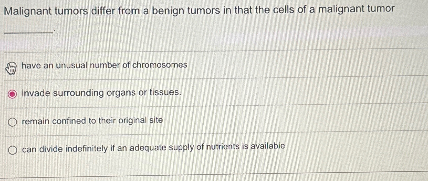 Solved Malignant tumors differ from a benign tumors in that | Chegg.com