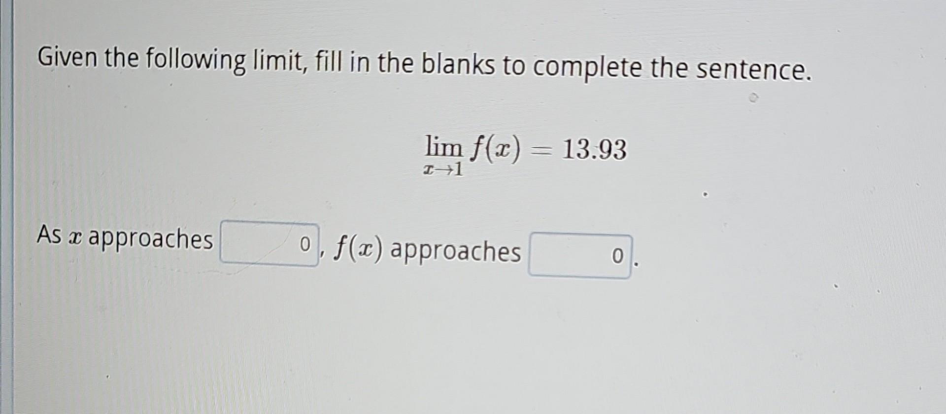 Solved Given the following limit, fill in the blanks to | Chegg.com