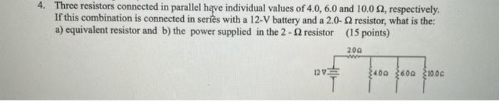 Solved 4. Three resistors connected in parallel heqve | Chegg.com