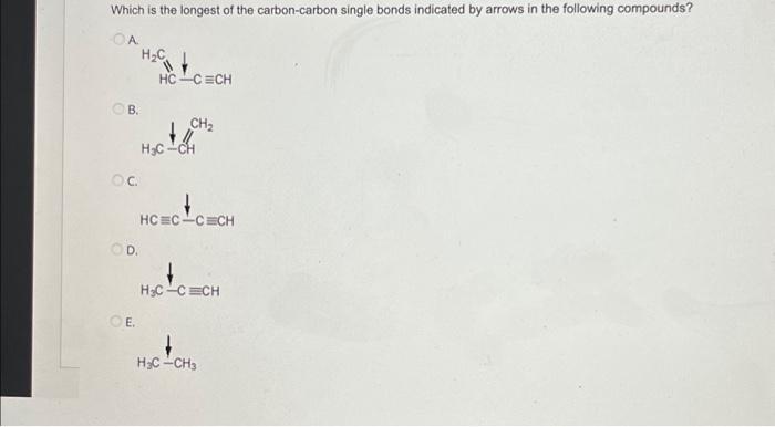 Solved Which is the longest of the carbon-carbon single | Chegg.com