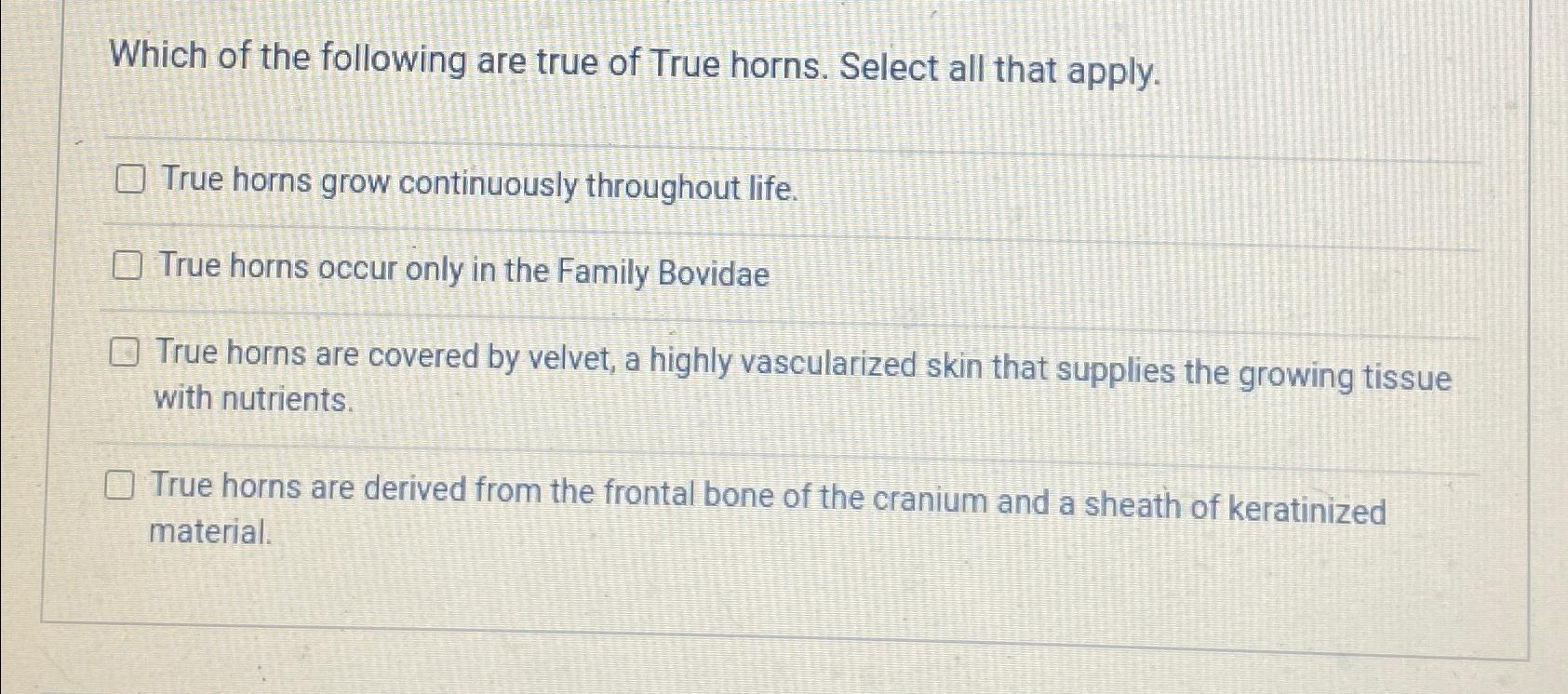 Solved Which of the following are true of True horns. Select | Chegg.com