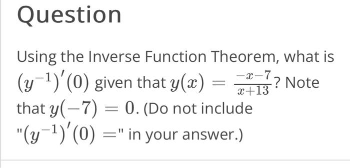 Solved Using the Inverse Function Theorem, what is (y−1)′(0) | Chegg.com