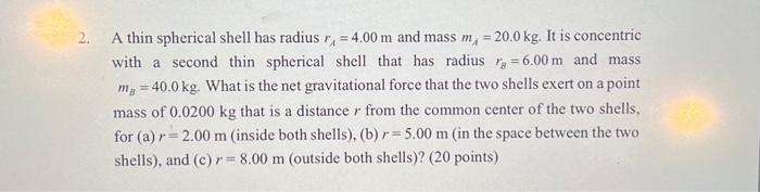 Solved A thin spherical shell has radius rA=4.00 m and mass | Chegg.com
