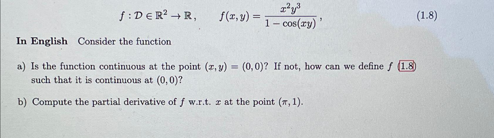 Solved f:DinR2→R,f(x,y)=x2y31-cos(xy)In English Consider the | Chegg.com