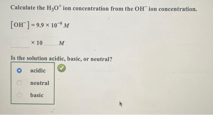 Solved Calculate the H3O+ion concentration from the OH−ion | Chegg.com