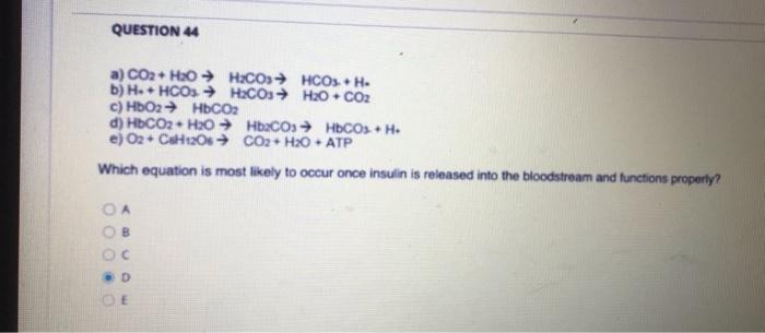 Solved QUESTION 44 a) CO2 + H2O → HaCO3 + HCO3. H. b) H. + | Chegg.com