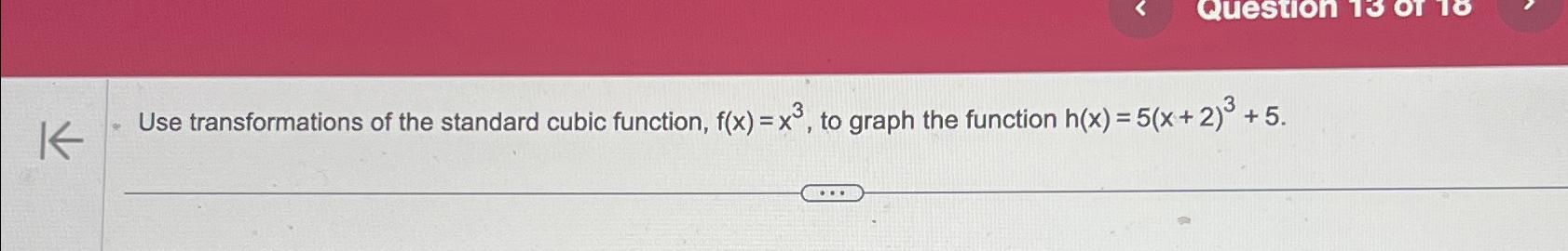 Solved Use transformations of the standard cubic function, | Chegg.com