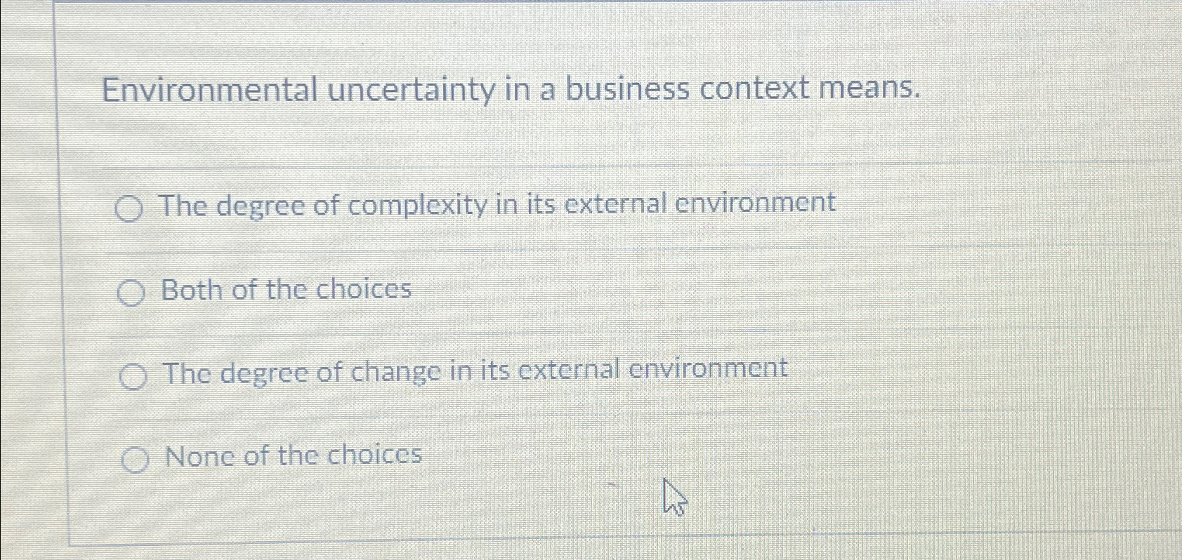 Solved Environmental uncertainty in a business context | Chegg.com