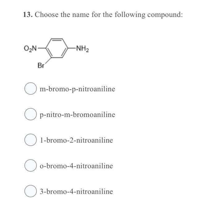 Solved 13. Choose the name for the following compound: ON | Chegg.com